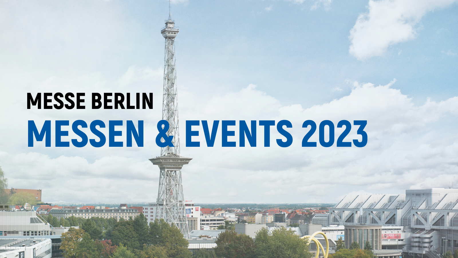 Hochkonzentriert ins neue Messejahr 2023 - Messe Berlin